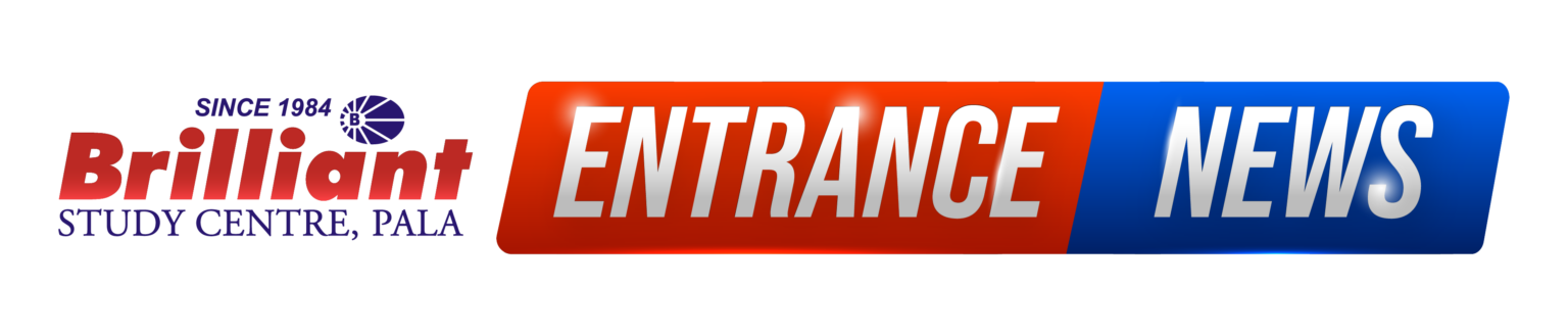 ENTRANCE NEWS – Brilliant Study Centre, Pala